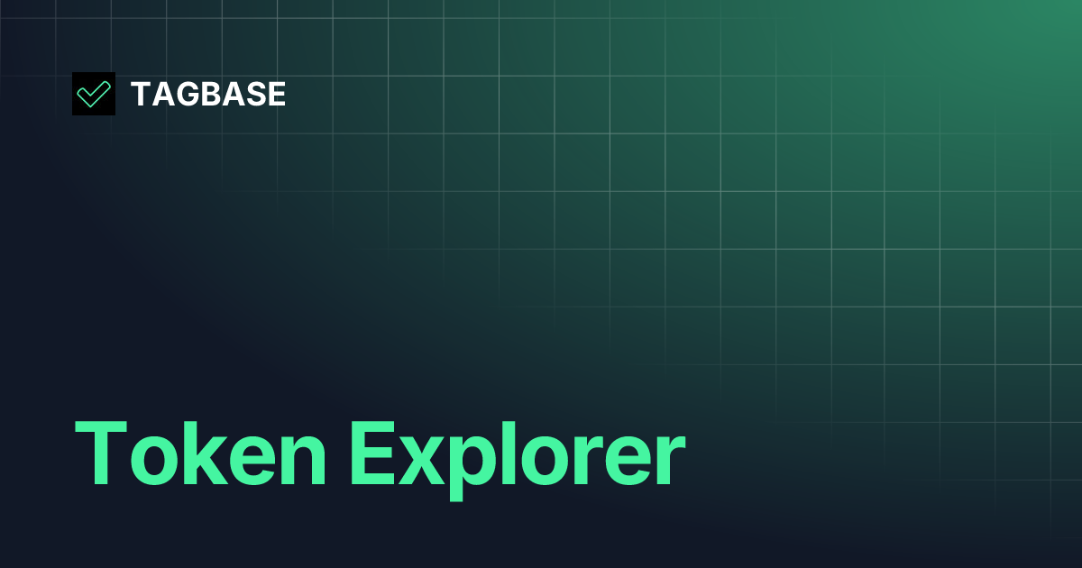 Token Explorer | TAGBASE